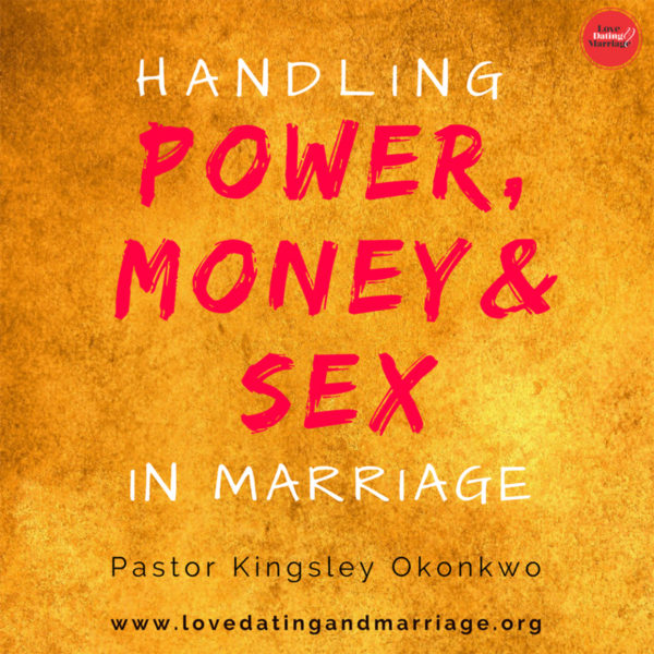 Handling Power, Money and Sex in Marriage – LDM with PK | Love Dating ...
